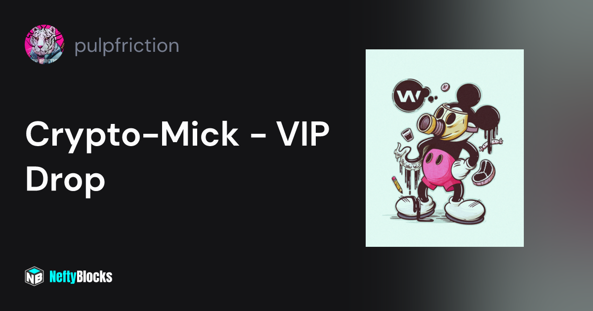 Crypto-Mick - VIP Drop - pulpfriction on NeftyBlocks | The #1 Trade to ...