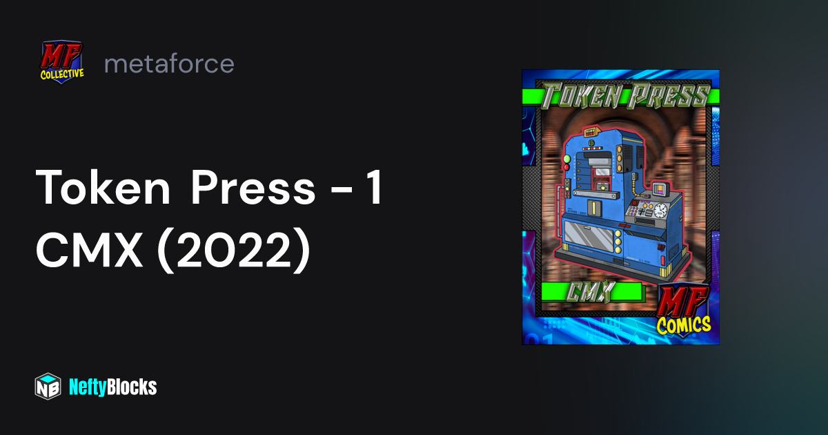 Token Press - 1 CMX (2022) - metaforce on NeftyBlocks | The #1 Trade to ...
