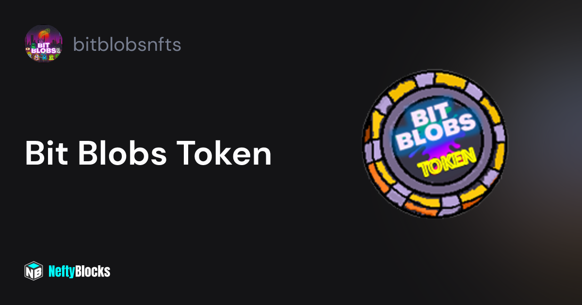 Bit Blobs Token - bitblobsnfts on NeftyBlocks | The #1 Trade to Earn NFT Marketplace on WAX