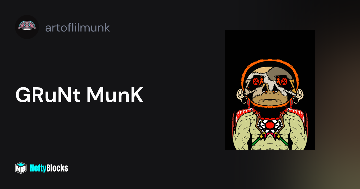 GRuNt MunK - artoflilmunk on NeftyBlocks | The #1 Trade to Earn NFT ...