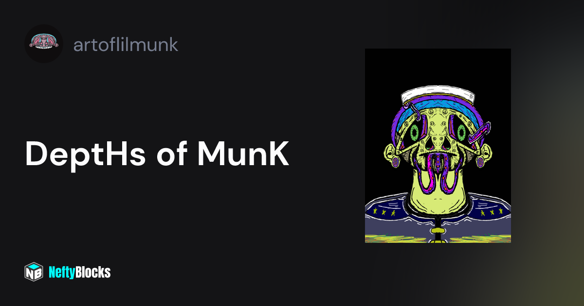 DeptHs of MunK - artoflilmunk on NeftyBlocks | The #1 Trade to Earn NFT ...