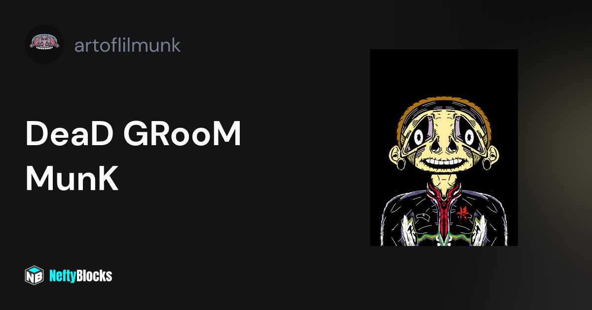 DeaD GRooM MunK - artoflilmunk on NeftyBlocks | The #1 Trade to Earn ...