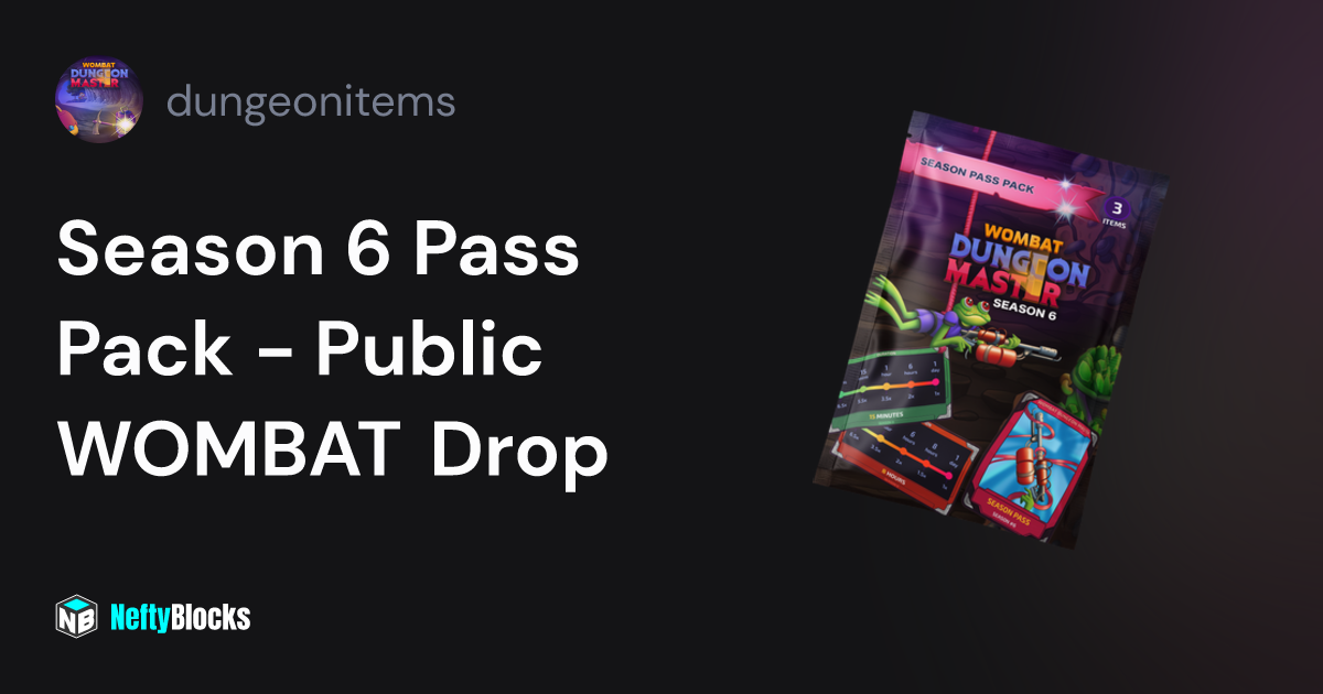 Season 6 Pass Pack - Public WOMBAT Drop - dungeonitems on NeftyBlocks ...