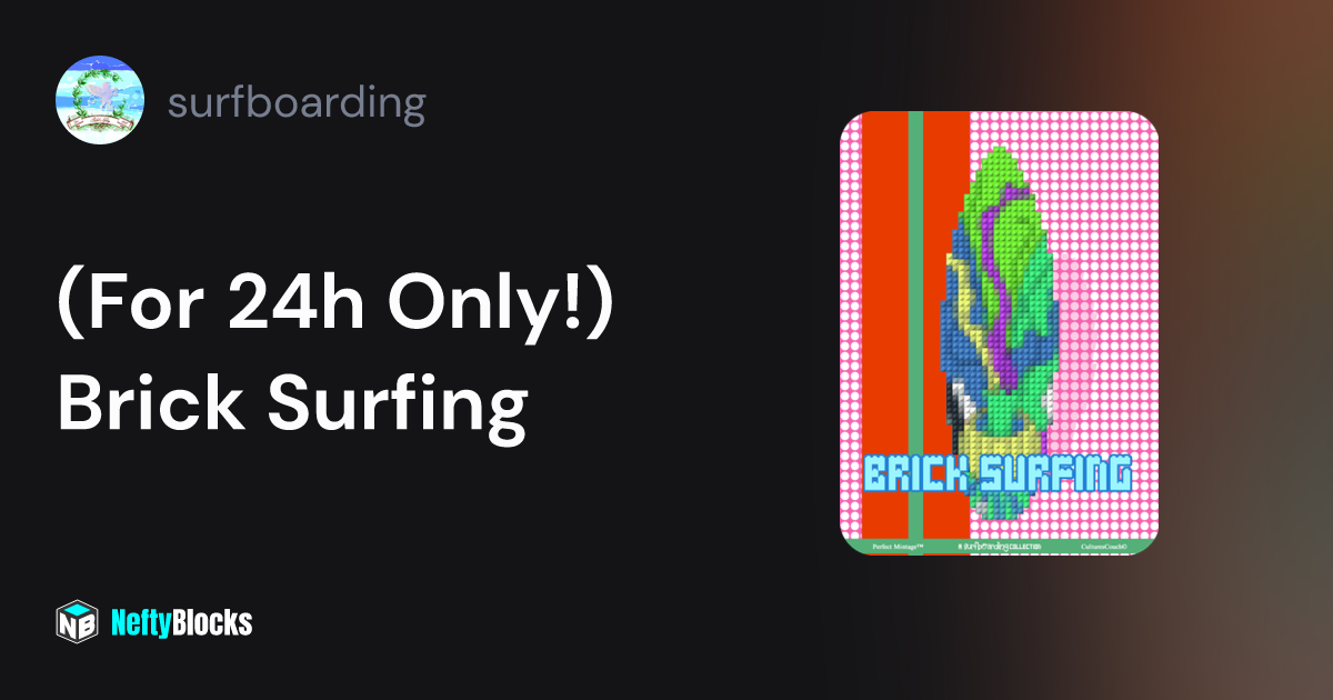 (For 24h Only!) Brick Surfing - surfboarding on NeftyBlocks | The #1 ...