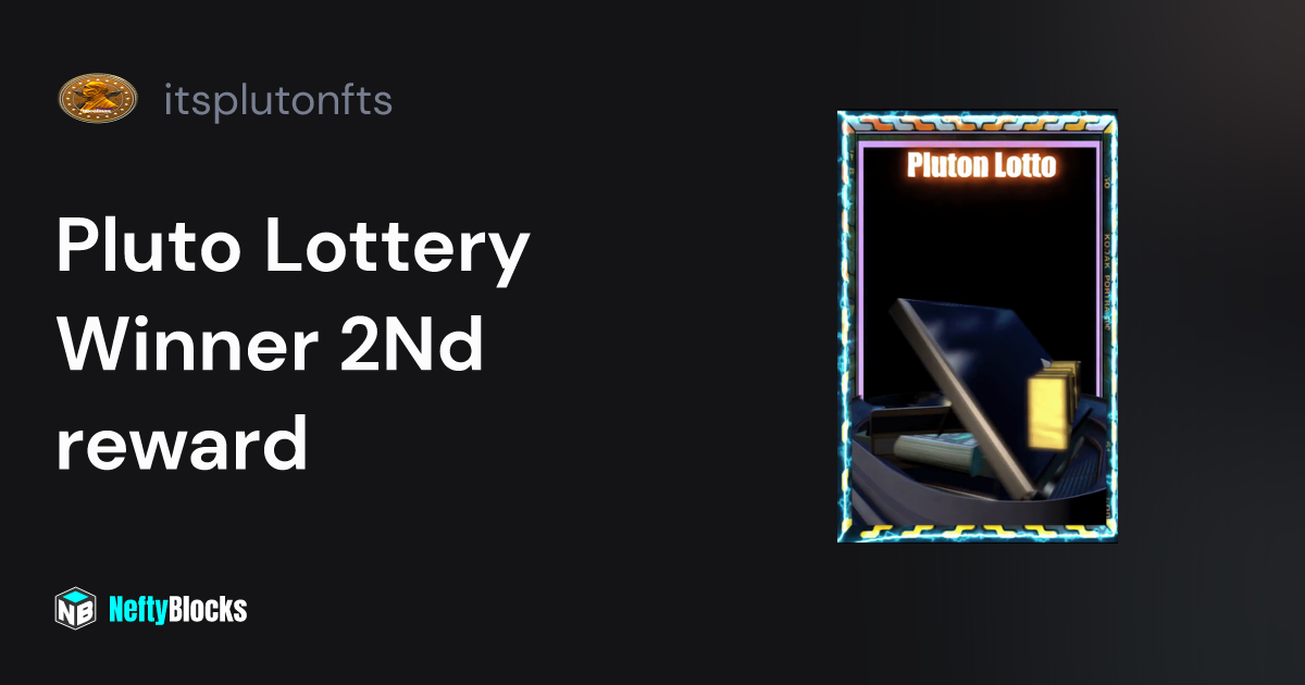 Pluto Lottery Winner 2Nd reward - itsplutonfts on NeftyBlocks | The #1 ...