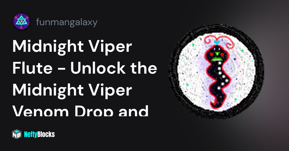 Midnight Viper Flute - Unlock the Midnight Viper Venom Drop and place ...