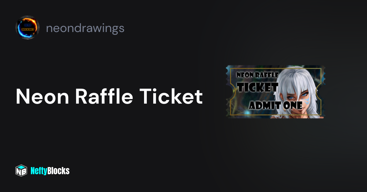 Neon Raffle Ticket - neondrawings on NeftyBlocks | The #1 Trade to Earn ...