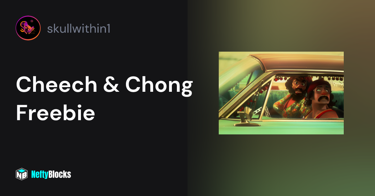 Cheech & Chong Freebie - skullwithin1 on NeftyBlocks | The #1 Trade to ...