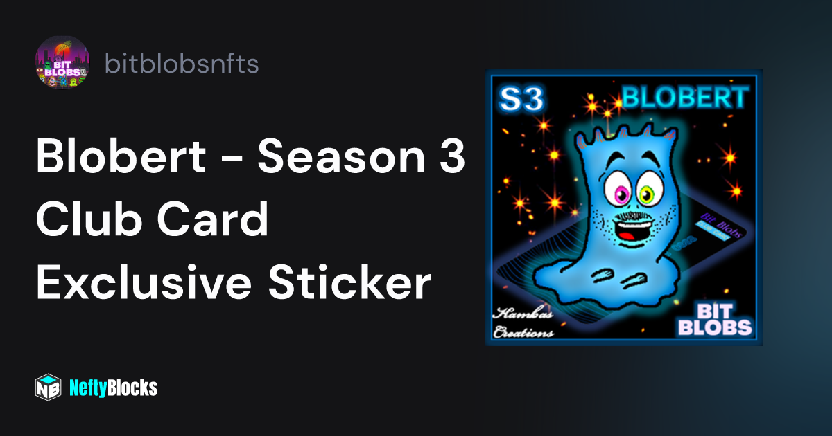 Blobert - Season 3 Club Card Exclusive Sticker - bitblobsnfts on ...