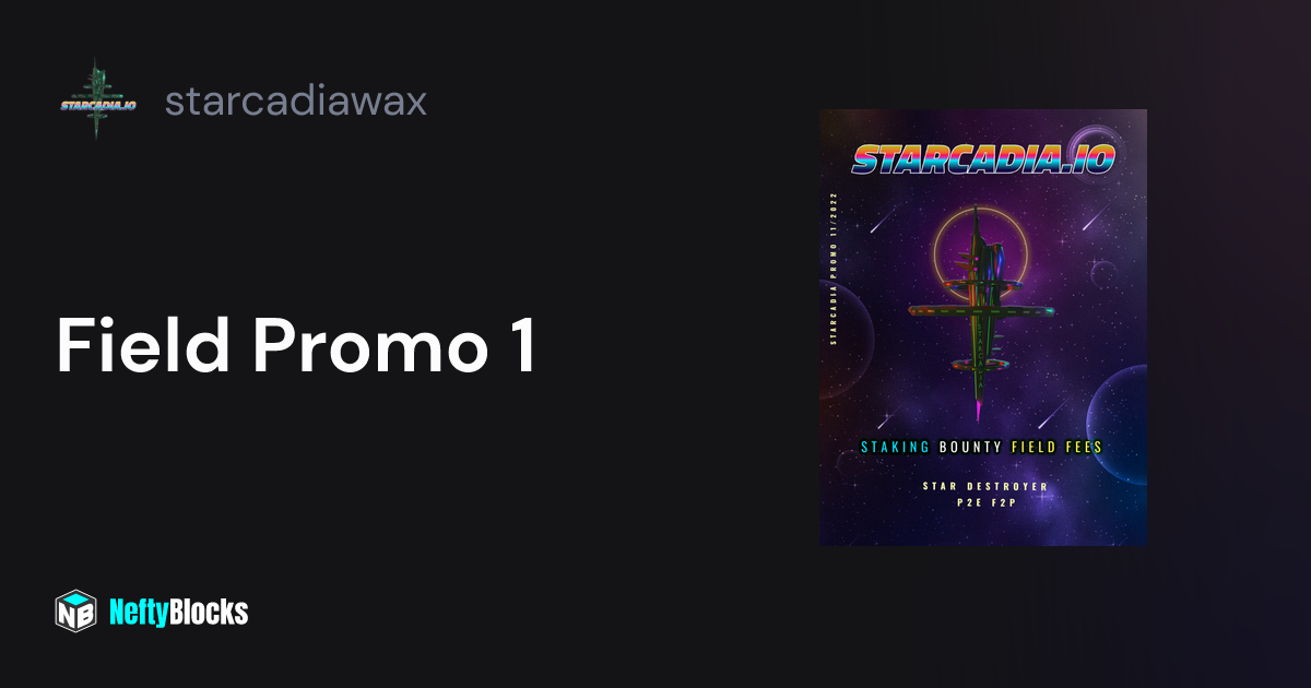 Field Promo 1 - starcadiawax on NeftyBlocks | The #1 Trade to Earn NFT ...