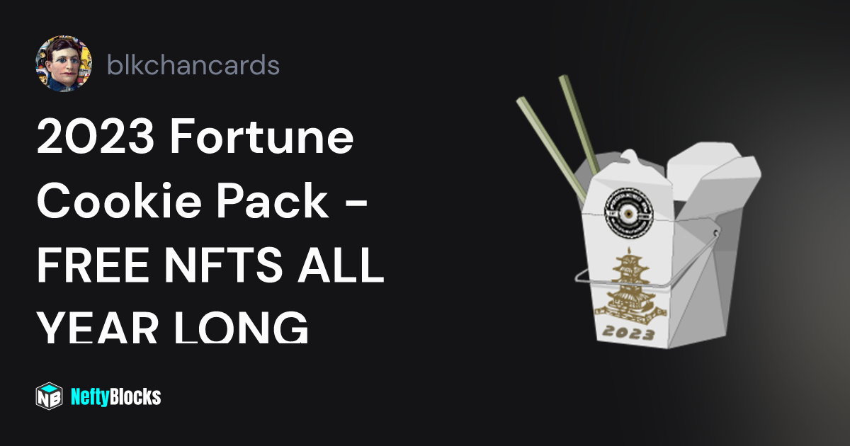 2023 Fortune Cookie Pack - FREE NFTS ALL YEAR LONG - blkchancards on ...