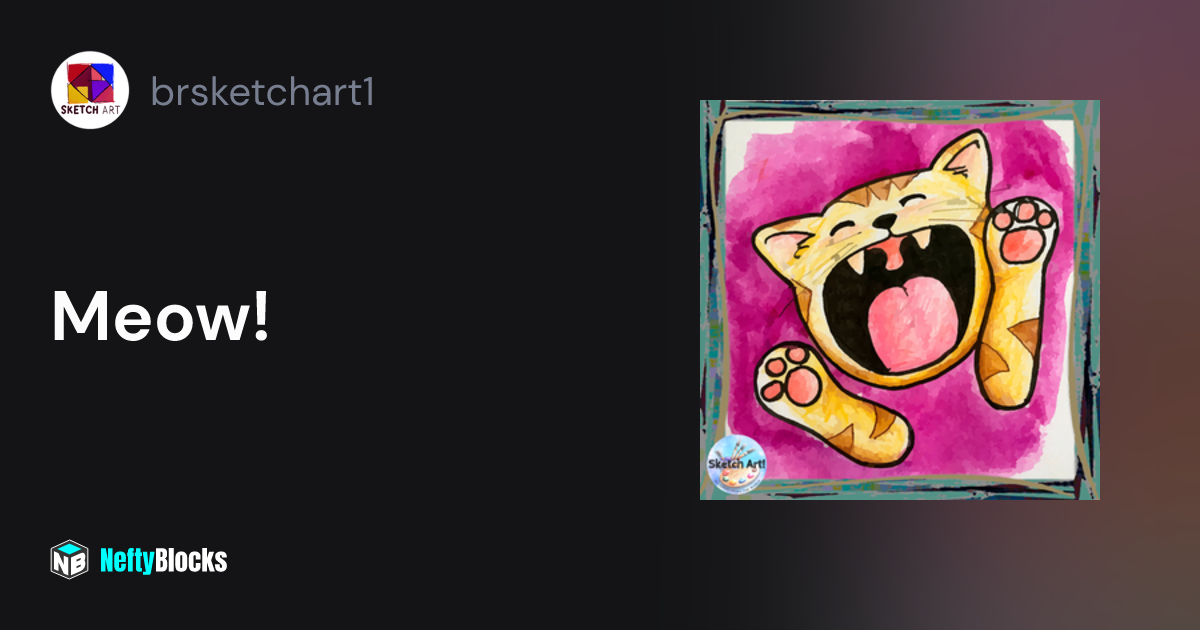 Meow! - brsketchart1 on NeftyBlocks | The #1 Trade to Earn NFT ...