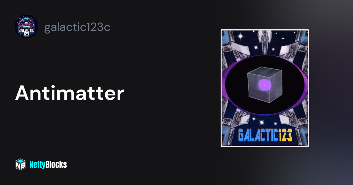 Antimatter - galactic123c on NeftyBlocks | The #1 Trade to Earn NFT ...