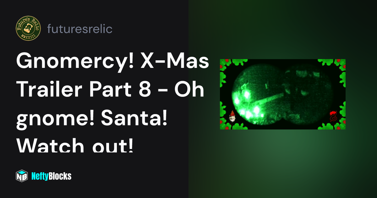 Gnomercy! X-Mas Trailer Part 8 - Oh gnome! Santa! Watch out ...