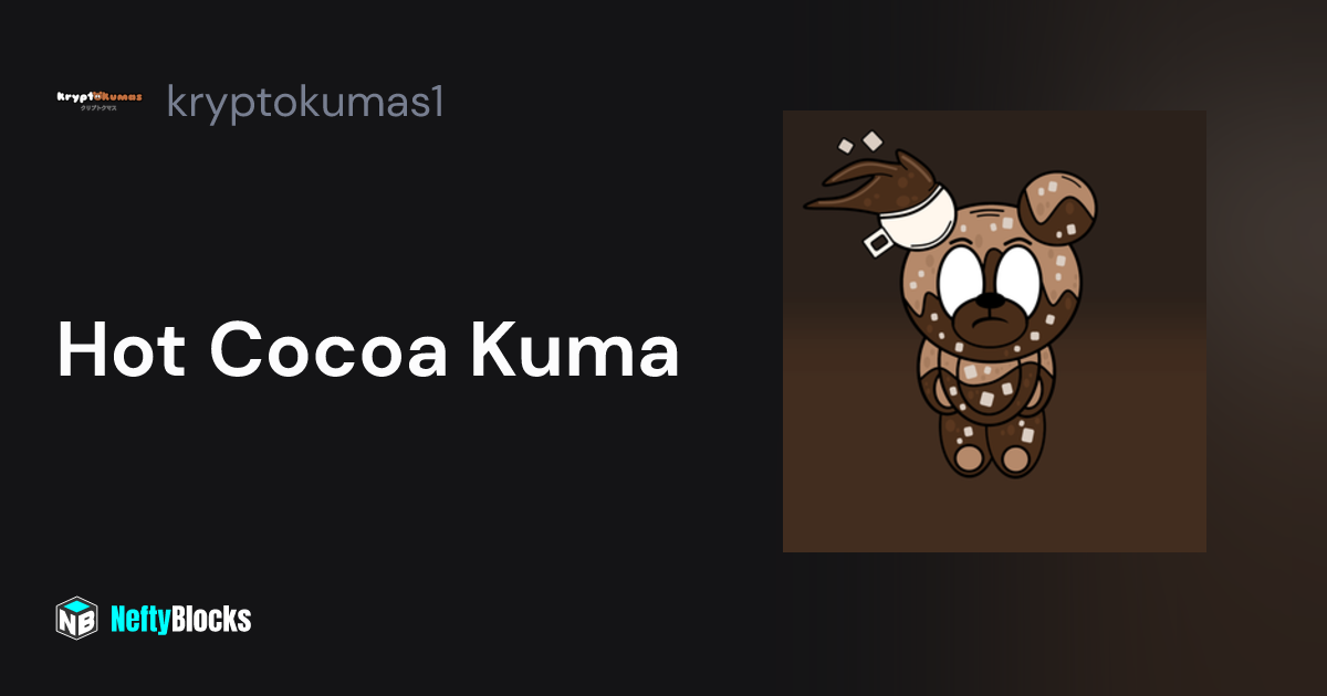 Hot Cocoa Kuma - artoflilmunk on NeftyBlocks | The #1 Trade to Earn NFT Marketplace on WAX