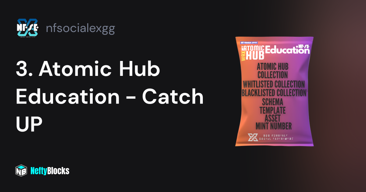 3. Atomic Hub Education - Catch UP - nfsocialexgg on NeftyBlocks | The ...