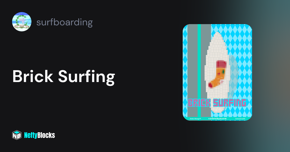 Brick Surfing - surfboarding on NeftyBlocks | The #1 Trade to Earn NFT ...