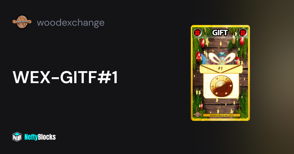 WEX-GITF#1 - woodexchange on NeftyBlocks | The #1 Trade to Earn NFT ...