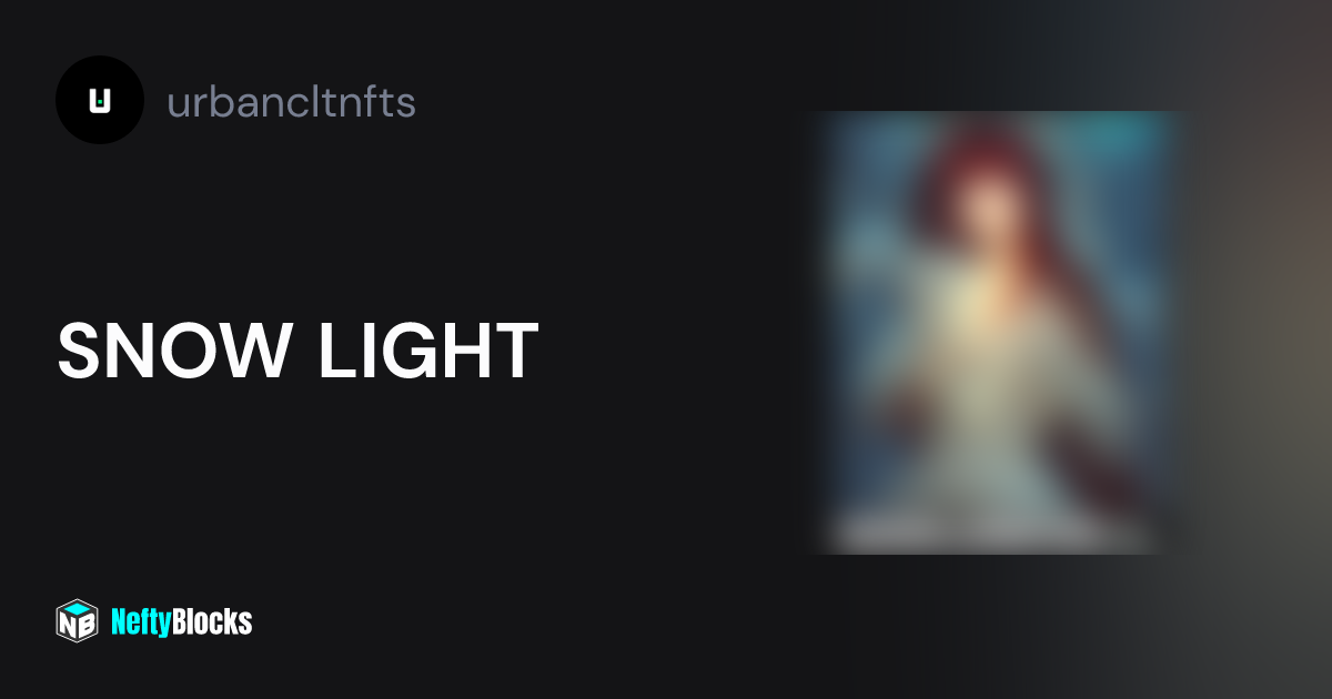 SNOW LIGHT - urbancltnfts on NeftyBlocks | The #1 Trade to Earn NFT ...