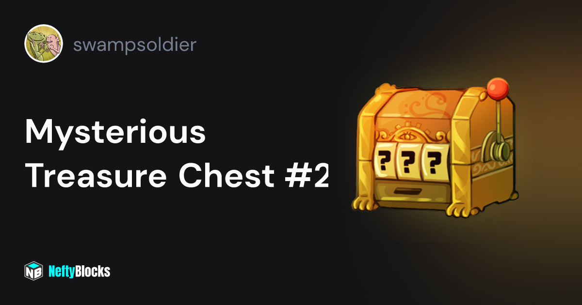 Mysterious Treasure Chest #2 - swampsoldier on NeftyBlocks | The #1 ...