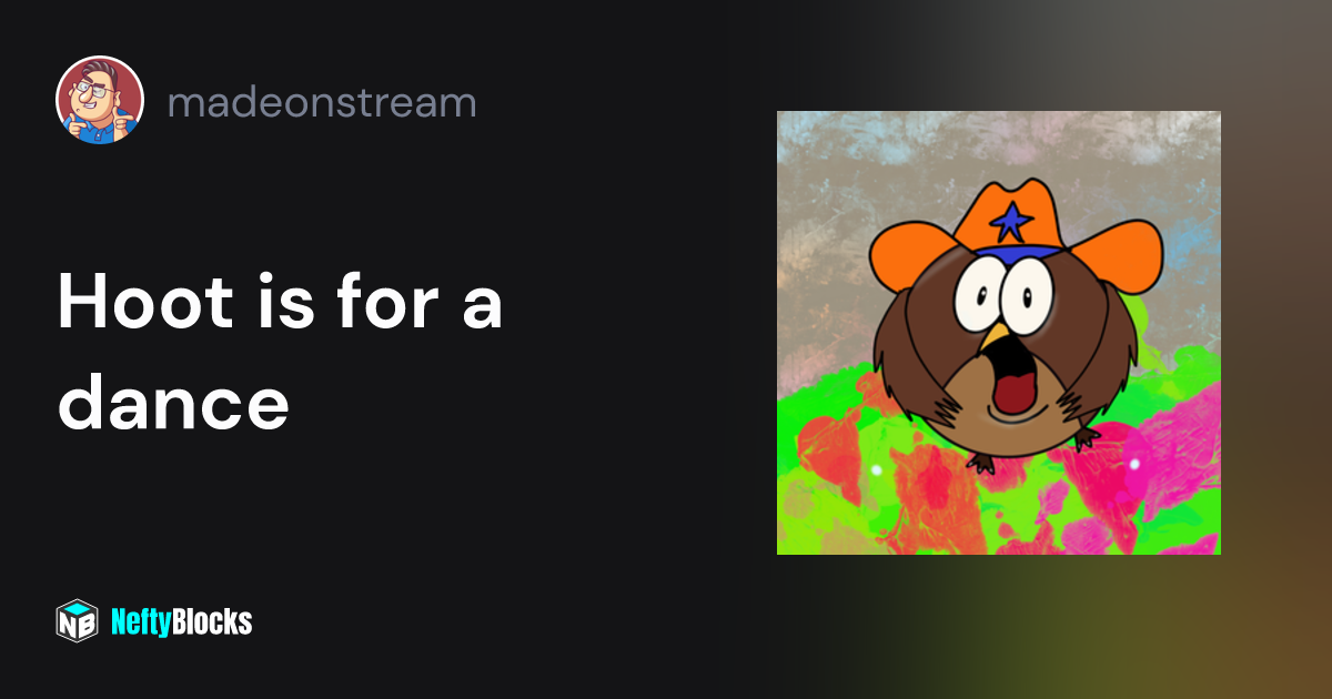 Hoot is for a dance - madeonstream on NeftyBlocks | The #1 Trade to ...