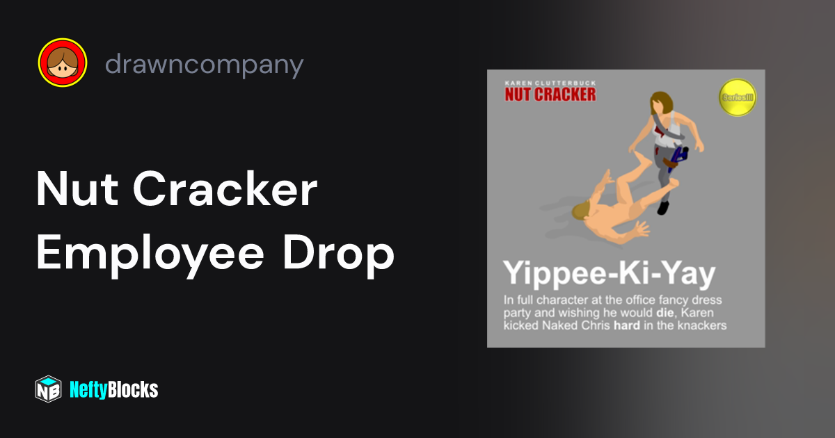 Nut Cracker Employee Drop - drawncompany on NeftyBlocks | The #1 Trade to Earn NFT Marketplace ...