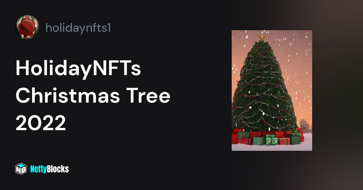 HolidayNFTs Christmas Tree 2022 - holidaynfts1 on NeftyBlocks | The #1 ...