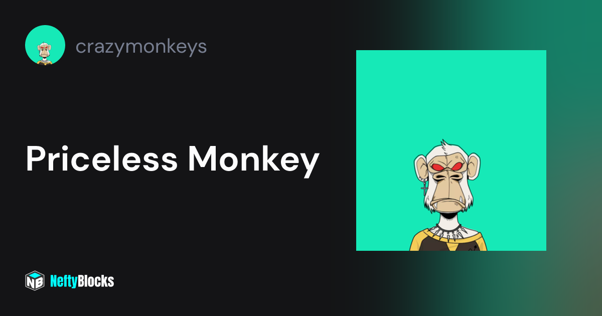 Priceless Monkey - crazymonkeys on NeftyBlocks | The #1 Trade to Earn NFT Marketplace on WAX