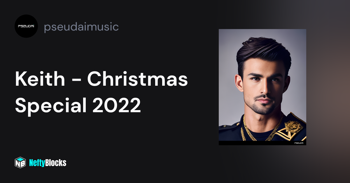 Keith - Christmas Special 2022 - pseudaimusic on NeftyBlocks | The #1 ...