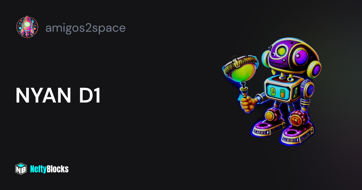 NYAN D1 - amigos2space on NeftyBlocks | The #1 Trade to Earn NFT ...