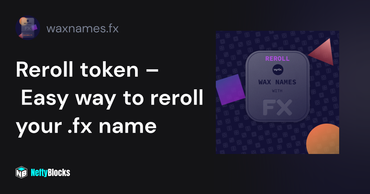 Reroll token – Easy way to reroll your .fx name - waxnames.fx on ...