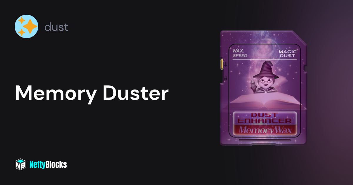 Memory Duster - dust on NeftyBlocks | The #1 Trade to Earn NFT ...