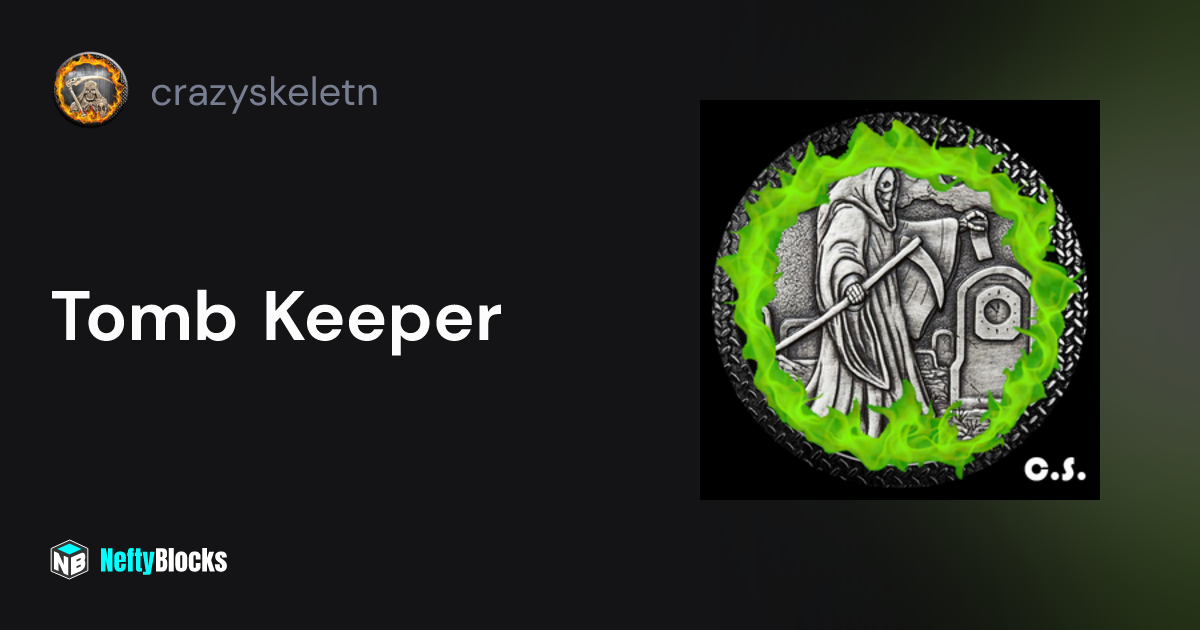 Tomb Keeper - crazyskeletn on NeftyBlocks | The #1 Trade to Earn NFT ...