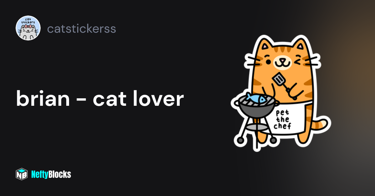 brian - cat lover - catstickerss on NeftyBlocks | The #1 Trade to Earn ...