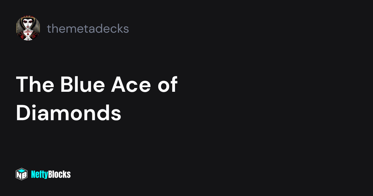 The Blue Ace of Diamonds - themetadecks on NeftyBlocks | The #1 Trade ...