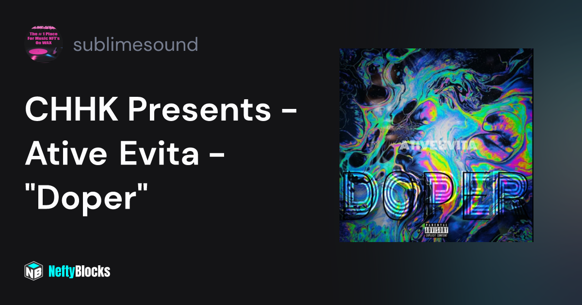 CHHK Presents - Ative Evita - "Doper" - sublimesound on NeftyBlocks ...