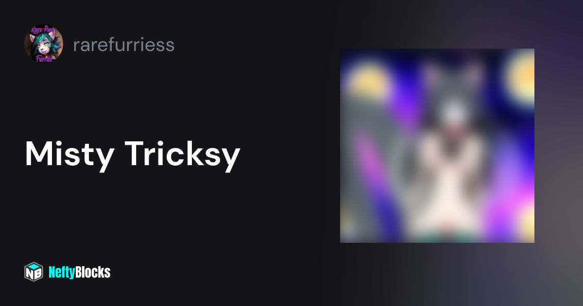 Misty Tricksy - rarefurriess on NeftyBlocks | The #1 Trade to Earn NFT ...