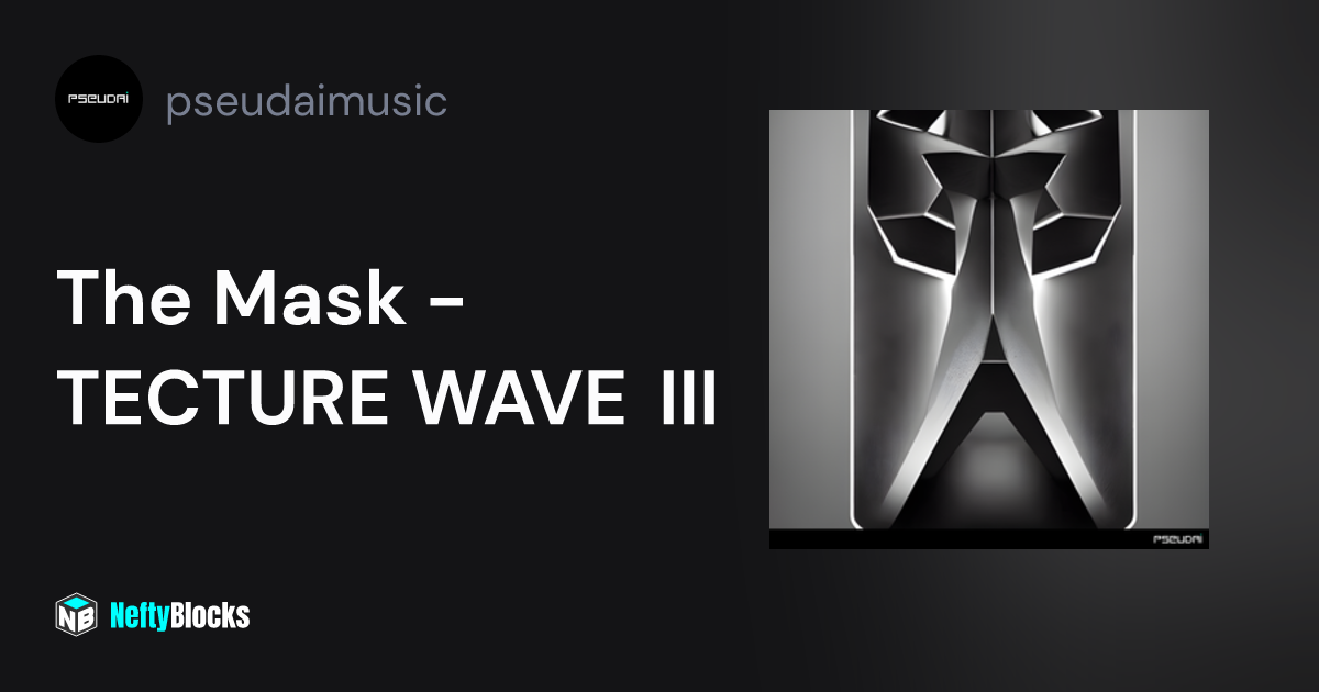 The Mask - TECTURE WAVE III - pseudaimusic on NeftyBlocks | The #1 ...