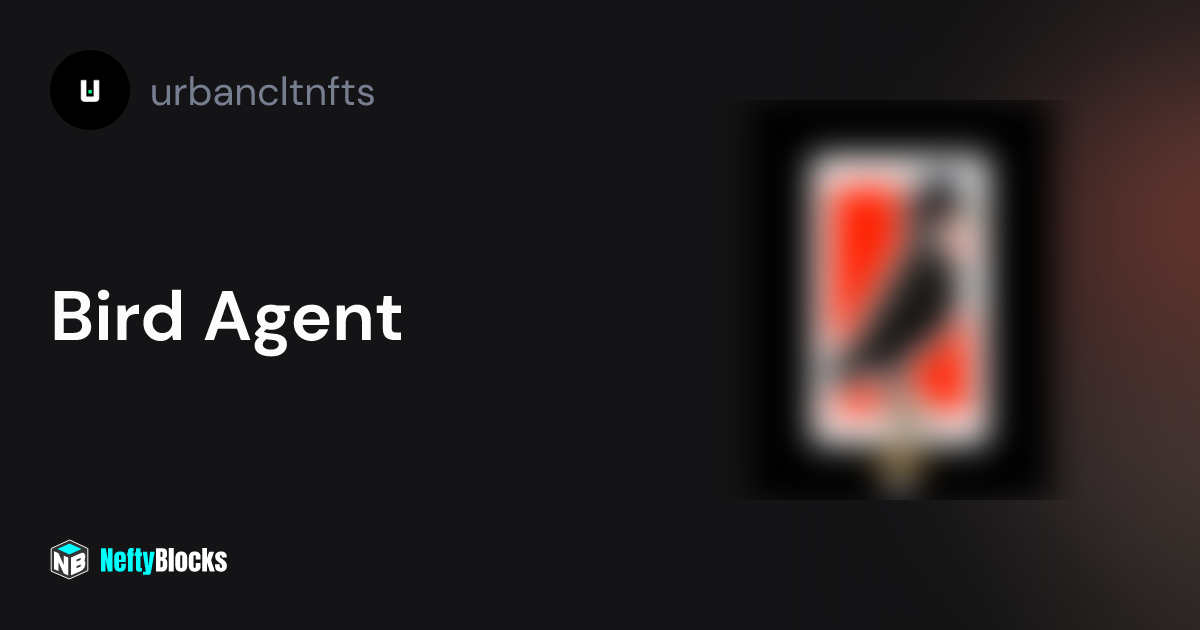 Bird Agent - urbancltnfts on NeftyBlocks | The #1 Trade to Earn NFT ...