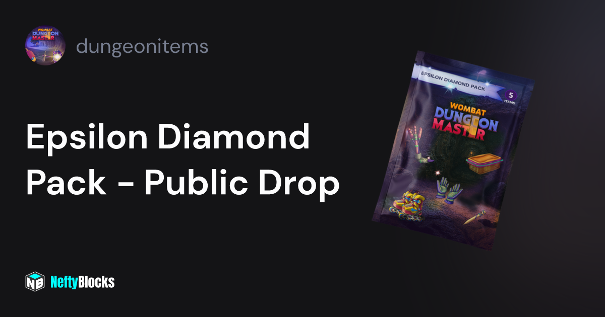 Epsilon Diamond Pack - Public Drop - dungeonitems on NeftyBlocks | The #1 Trade to Earn NFT ...
