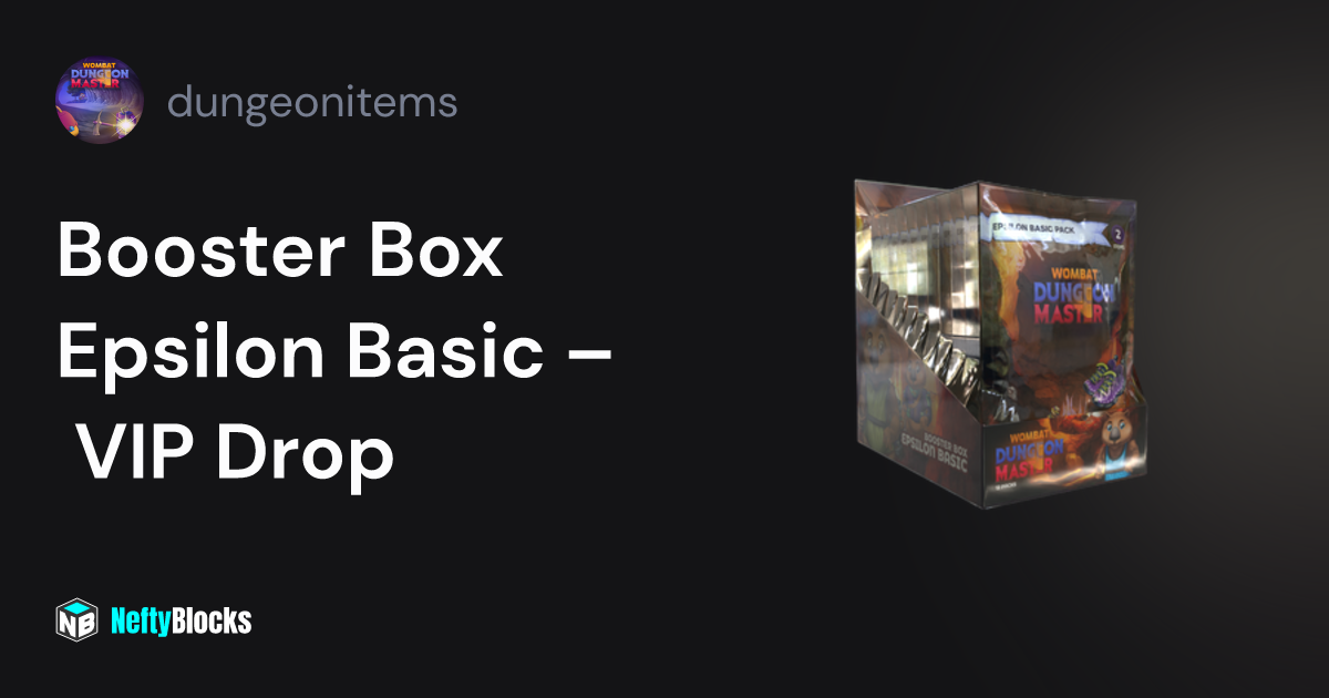 Booster Box Epsilon Basic – VIP Drop - dungeonitems on NeftyBlocks ...