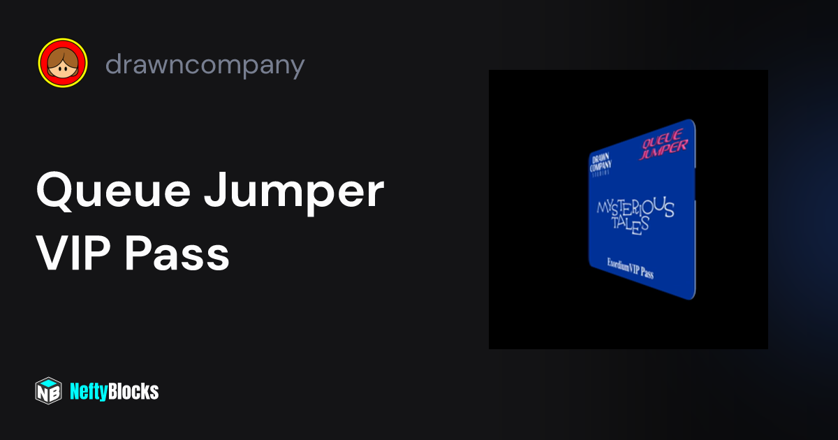 Queue Jumper VIP Pass - drawncompany on NeftyBlocks | The #1 Trade to ...