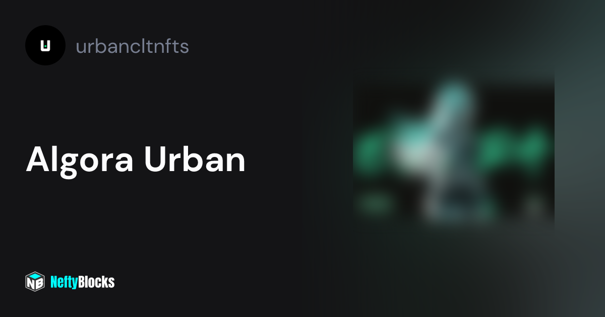 Algora Urban - urbancltnfts on NeftyBlocks | The #1 Trade to Earn NFT Marketplace on WAX