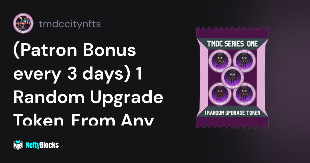 (Patron Bonus every 3 days) 1 Random Upgrade Token From Any District ...