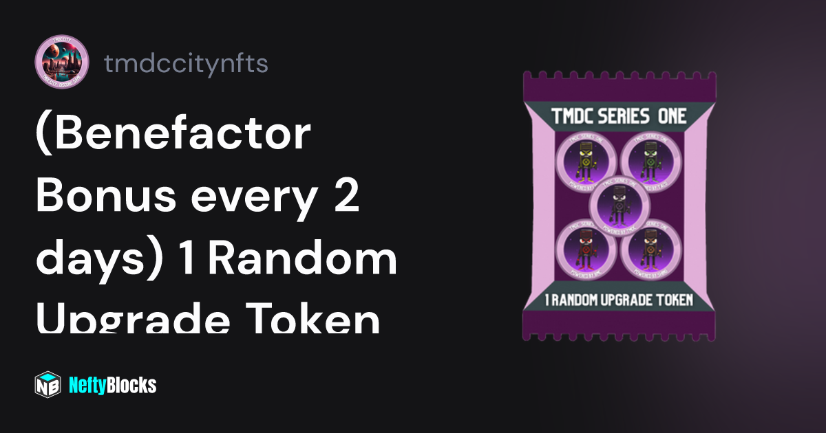 (Benefactor Bonus every 2 days) 1 Random Upgrade Token From Any ...