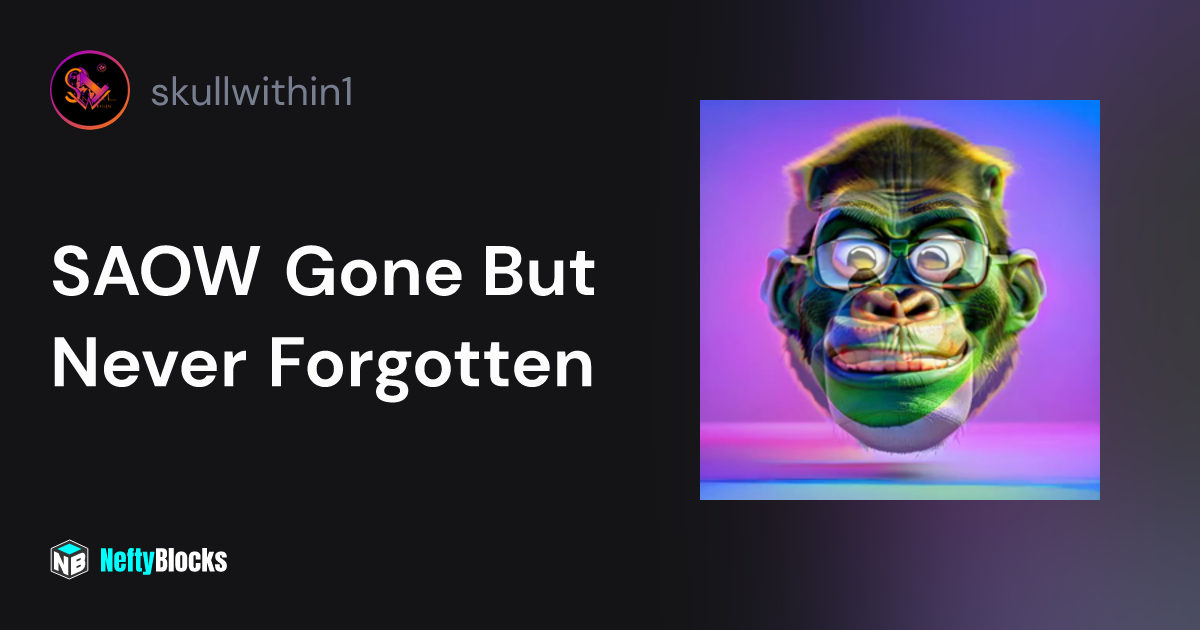 SAOW Gone But Never Forgotten - skullwithin1 on NeftyBlocks | The #1 ...