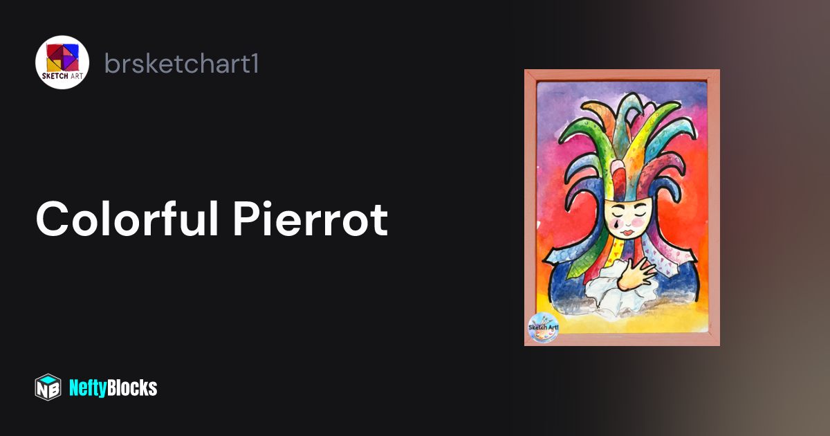 Colorful Pierrot - brsketchart1 on NeftyBlocks | The #1 Trade to Earn ...