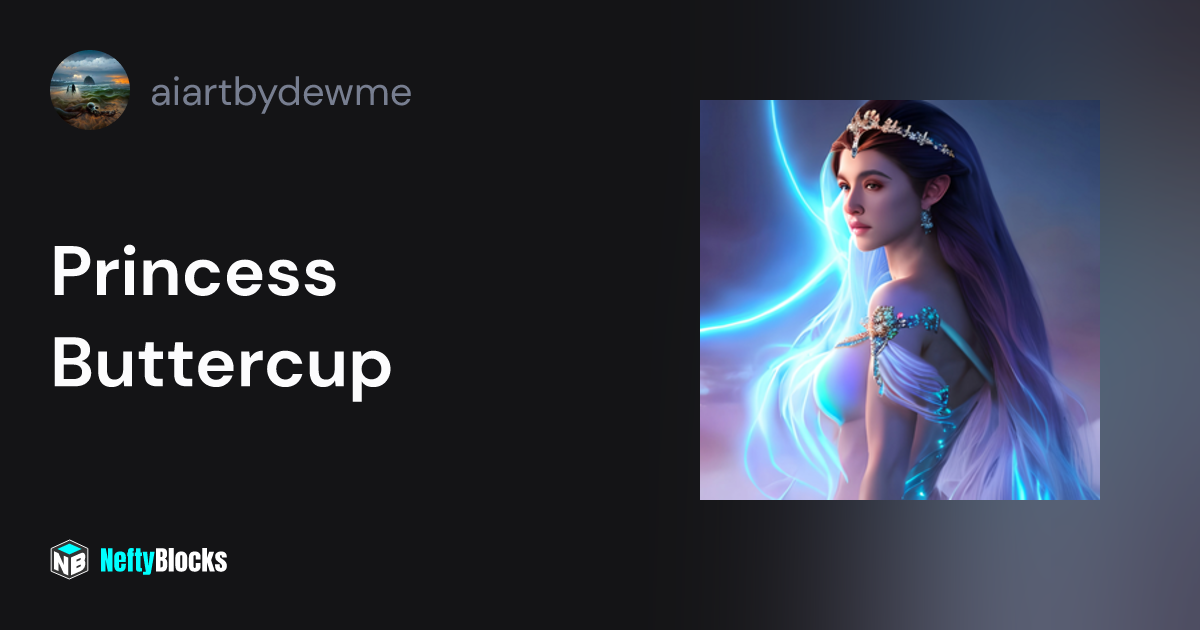 Princess Buttercup - aiartbydewme on NeftyBlocks | The #1 Trade to Earn ...