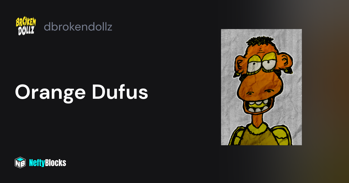 Orange Dufus - dbrokendollz on NeftyBlocks | The #1 Trade to Earn NFT ...