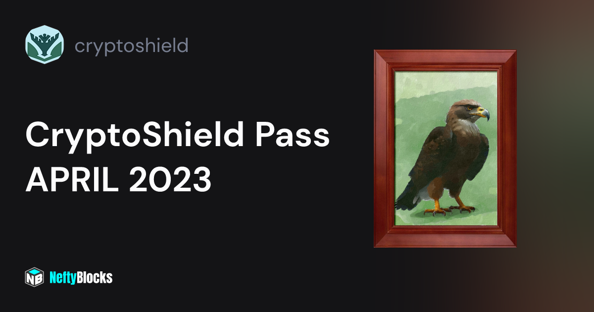 CryptoShield Pass - APRIL 2023 - cryptoshield on NeftyBlocks | The #1 Trade to Earn NFT ...